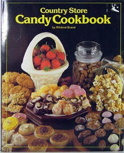 Country Store Candy Cookbook: Brand, Mildred: 9780898210637: Amazon.com ...