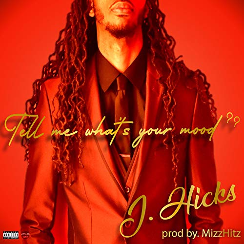 Play Tell Me What's Your Mood by J.Hicks on Amazon Music Unlimited