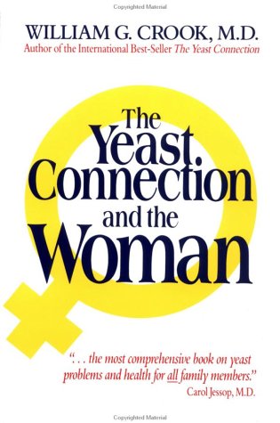 The Yeast Connection and the Woman: Crook, William G.: 9780933478220 ...