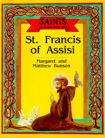 St. Francis of Assisi (Saints You Should Know Series): Bunson, Margaret ...