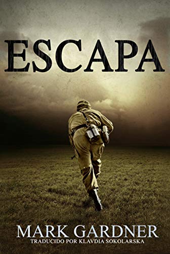 Escapa (Spanish Edition) eBook : Gardner, Mark, Sokolarska , Klavdia ...
