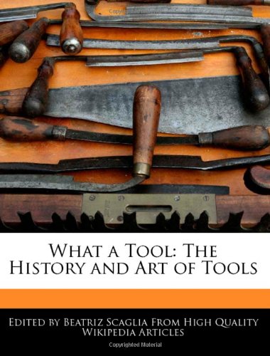 What a Tool: The History and Art of Tools: Buy Online at Best Price in ...