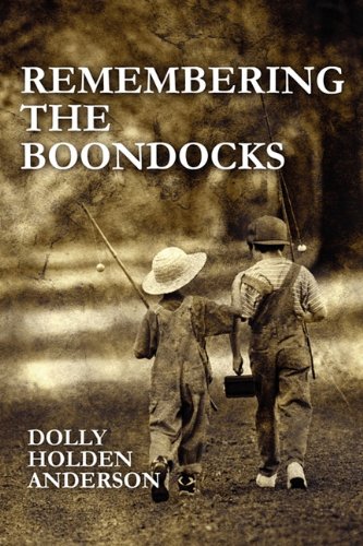 Remembering the Boondocks: Anderson, Dolly Holden: 9781451219913 ...