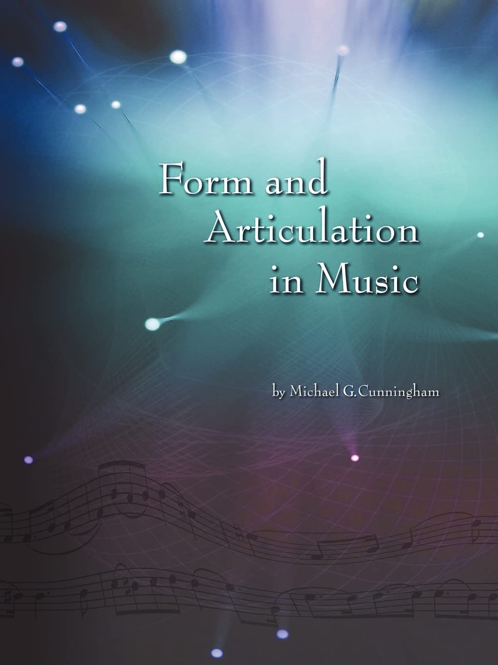 Amazon.com: Form and Articulation in Music: 9781420879162: Cunningham ...