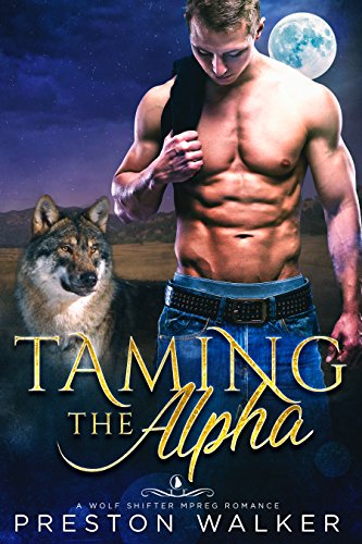 Taming The Alpha: A Wolf Shifter Mpreg Romance (Savage Love Book 3 ...