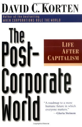 The Post Corporate World: Life After Capitalism - Kindle edition by ...