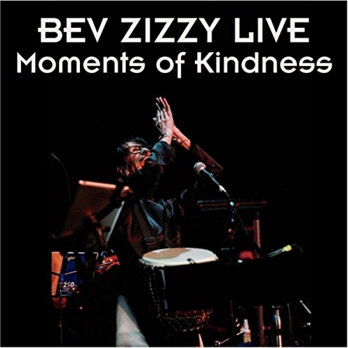 Amazon.com: Bev Zizzy Live Moments of Kindness : Bev Zizzy: Digital Music