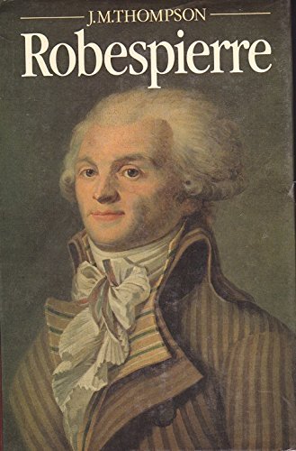 Amazon.com: Robespierre: 9780631155041: Thompson, J. M.: Books