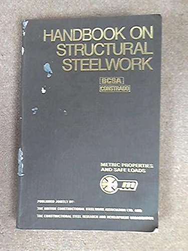 Handbook on Structural Steelwork, Metric Properties and Safe Loads ...