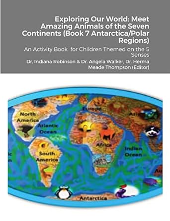 Exploring Our World: Meet Amazing Animals of the Seven Continents (Book ...