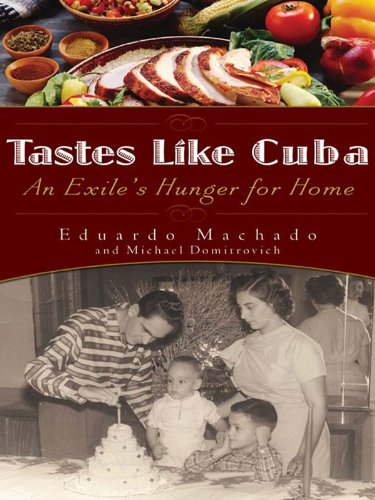 Tastes Like Cuba: An Exile's Hunger for Home - Kindle edition by ...