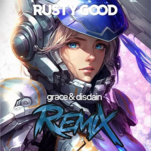 Écouter Grace & Disdain (Remix) par Rusty Good sur Amazon Music Unlimited