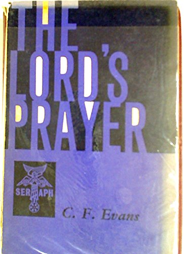 Lord's Prayer (Seraph Books): Evans, C F: 9780281007318: Amazon.com: Books
