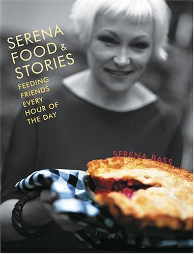 Serena, Food & Stories : Feeding Friends Every Hour of the Day: Serena ...