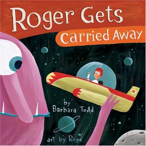 Amazon.com: Roger Gets Carried Away: 9781550378986: Todd, Barbara, Roge ...