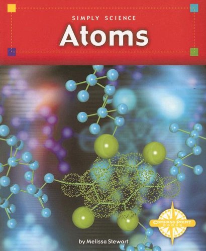 Atoms (Simply Science series): Stewart, Melissa: 9780756509712: Amazon ...