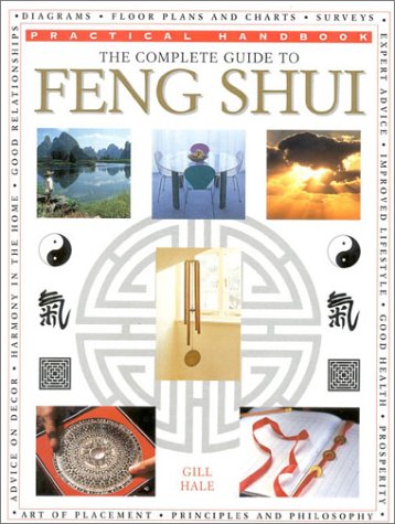 The Complete Guide to Feng Shui (Practical Handbook): Hale, Gill ...