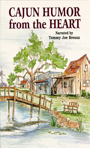 Cajun Humor from the Heart: Breaux, Tommy: 9781565541887: Amazon.com: Books