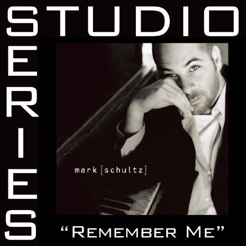 Play Remember Me [Studio Series Performance Track] by Mark Schultz on ...