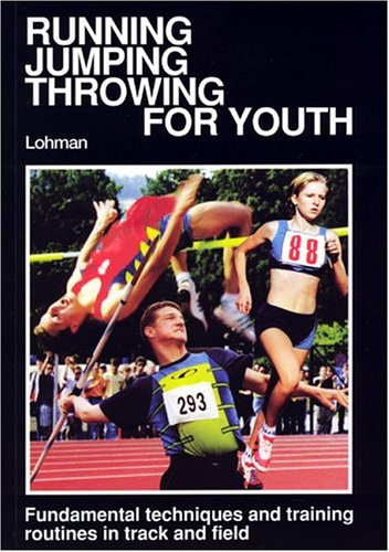 Running, Jumping, Throwing for Youth: Lohmann, W.: 9780920905326 ...