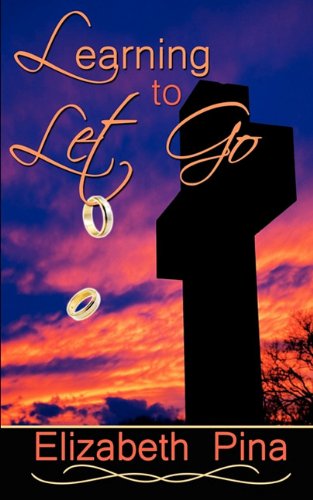 Learning to Let Go: Pina, Elizabeth: 9780971252257: Amazon.com: Books