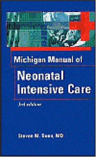 The Michigan Manual of Neonatal Intensive Care: 9781560535645: Medicine ...