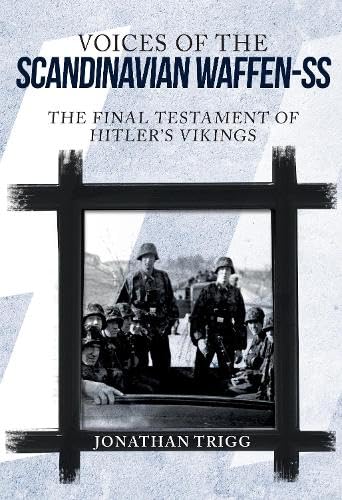 Voices of the Scandinavian Waffen-SS: The Final Testament of Hitler's ...