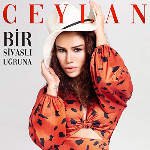 Bir Sivaslı Uğruna by Ceylan on Amazon Prime Music