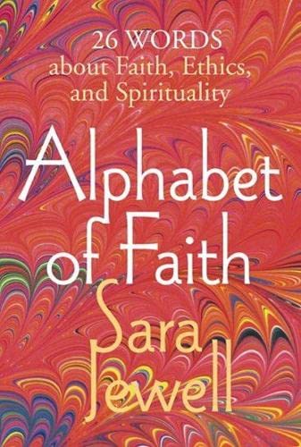 Alphabet of Faith: 26 Words About Faith, Ethics, and Spirituality ...