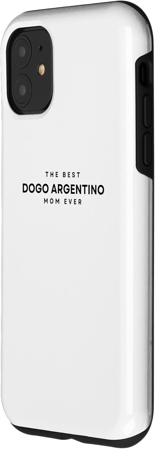 iPhone 11 The Best Dogo Argentino Mom Ever. Dogo Argentino Dog Mom, Mu ...