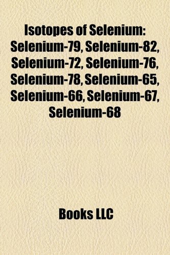 Amazon.co.jp: Isotopes of Selenium: Selenium-79, Selenium-82, Selenium ...