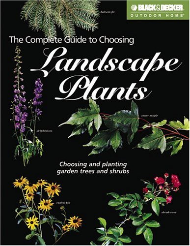 Buy The Complete Guide to Choosing Landscape Plants: How to Select the ...