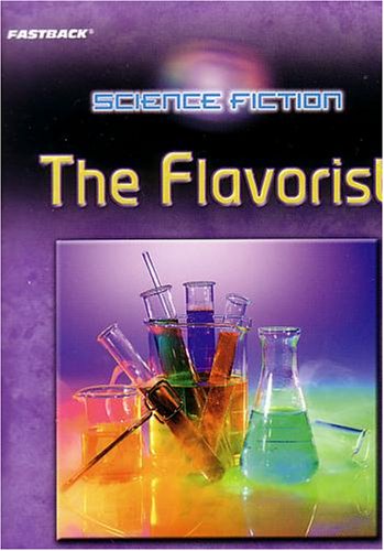 FASTBACK THE FLAVORIST (SCIENCE FICTION) 2004C: Pearson Prentice Hall ...