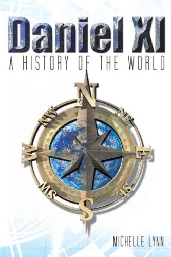 Daniel 11: A History of the World - Kindle edition by Lynn, Michelle ...