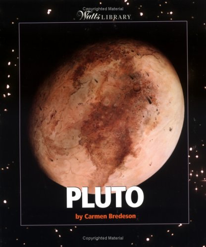 Pluto (Watts Library : Space): Bredeson, Carmen: 9780531139882: Amazon ...