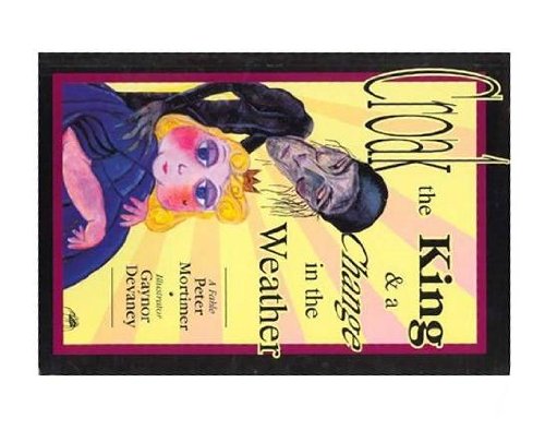 Croak, the King and a Change in the Weather: A Fable, Illustrated by ...