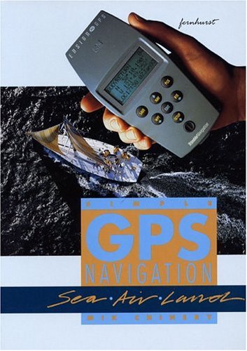 Simple GPS Navigation: Sea/Land/Air : Chinnery, Mik: Amazon.co.uk: Books