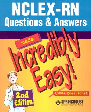 Nclex-Rn Questions & Answers Made Incredibly Easy! Plus Nclex-Rn 250 ...