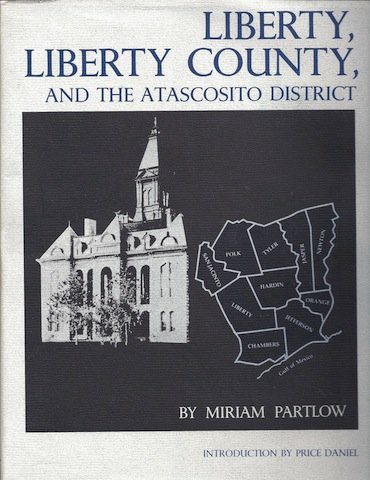 Liberty, Liberty County and the Atascosito District: Miriam Partlow ...
