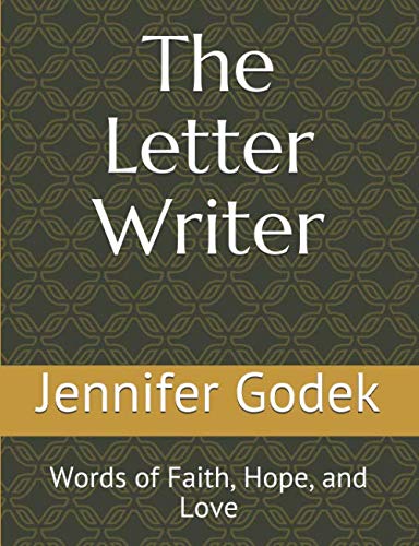 The Letter Writer: Words of Faith, Hope, and Love: Godek, Jennifer Lynn ...