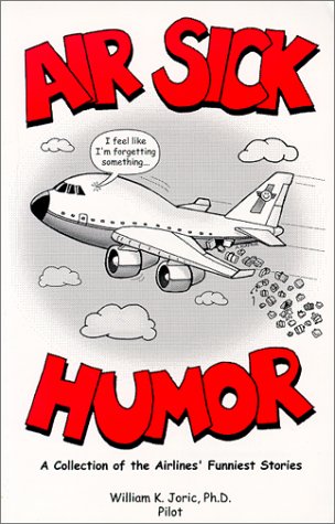 Air Sick Humor: Joric, William K.: 9780967653402: Amazon.com: Books