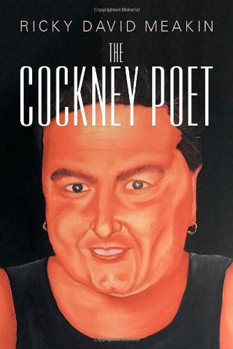 The Cockney Poet: Amazon.co.uk: Meakin, Ricky David: 9781625160768: Books