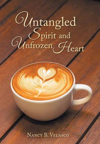 Amazon | Untangled Spirit and Unfrozen Heart | Velasco, Nancy B ...
