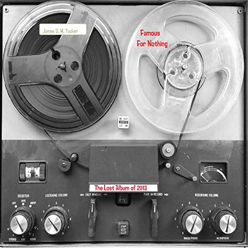 Riproduci Famous For Nothing di James D. M. Tucker su Amazon Music