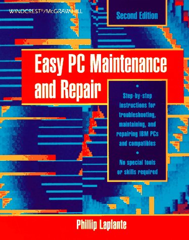 Easy PC Maintenance and Repair: Laplante, Phillip A.: 9780070364332 ...