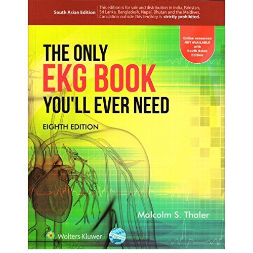 THE ONLY EKG BOOK YOU'LL EVER NEED, 8/E: Malcom S. Thaler ...