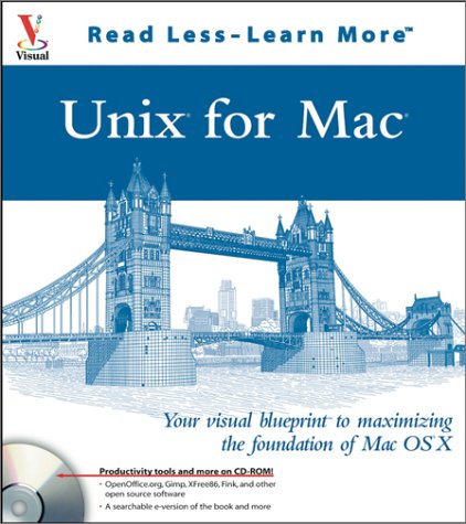 Unix for Mac: Your Visual Blueprint to Maximixing the Foundation of Mac OS X (Visual Read Less ...
