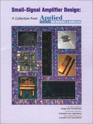 Small-Signal Amplifier Design: A Collection from Applied Microwave ...