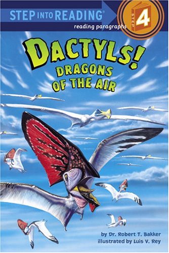Dactyls! Dragons of the Air: Bakker, Dr. Robert T., Rey, Luis ...