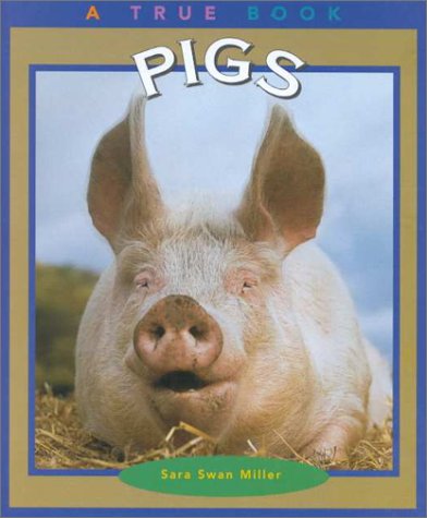 Pigs (True Books: Animals): Miller, Sara Swan: 9780516215792: Amazon ...